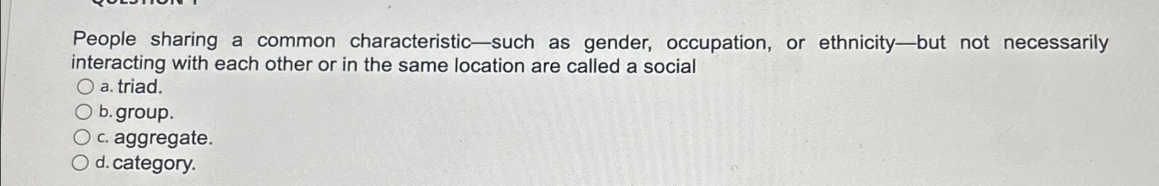 Solved People sharing a common characteristic-such as | Chegg.com