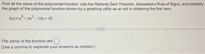 Find all the zeros of the polynomial function. Use | Chegg.com