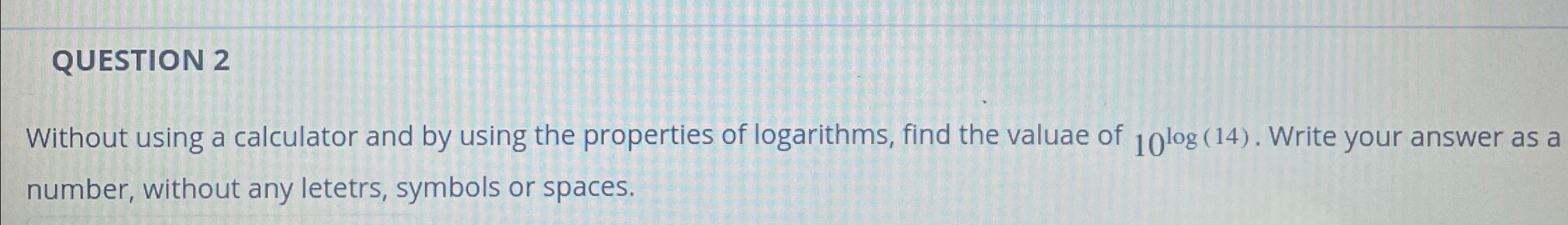 Solved QUESTION 2Without using a calculator and by using the | Chegg.com