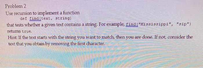Solved Problem 2 Use recursion to implement a function def | Chegg.com
