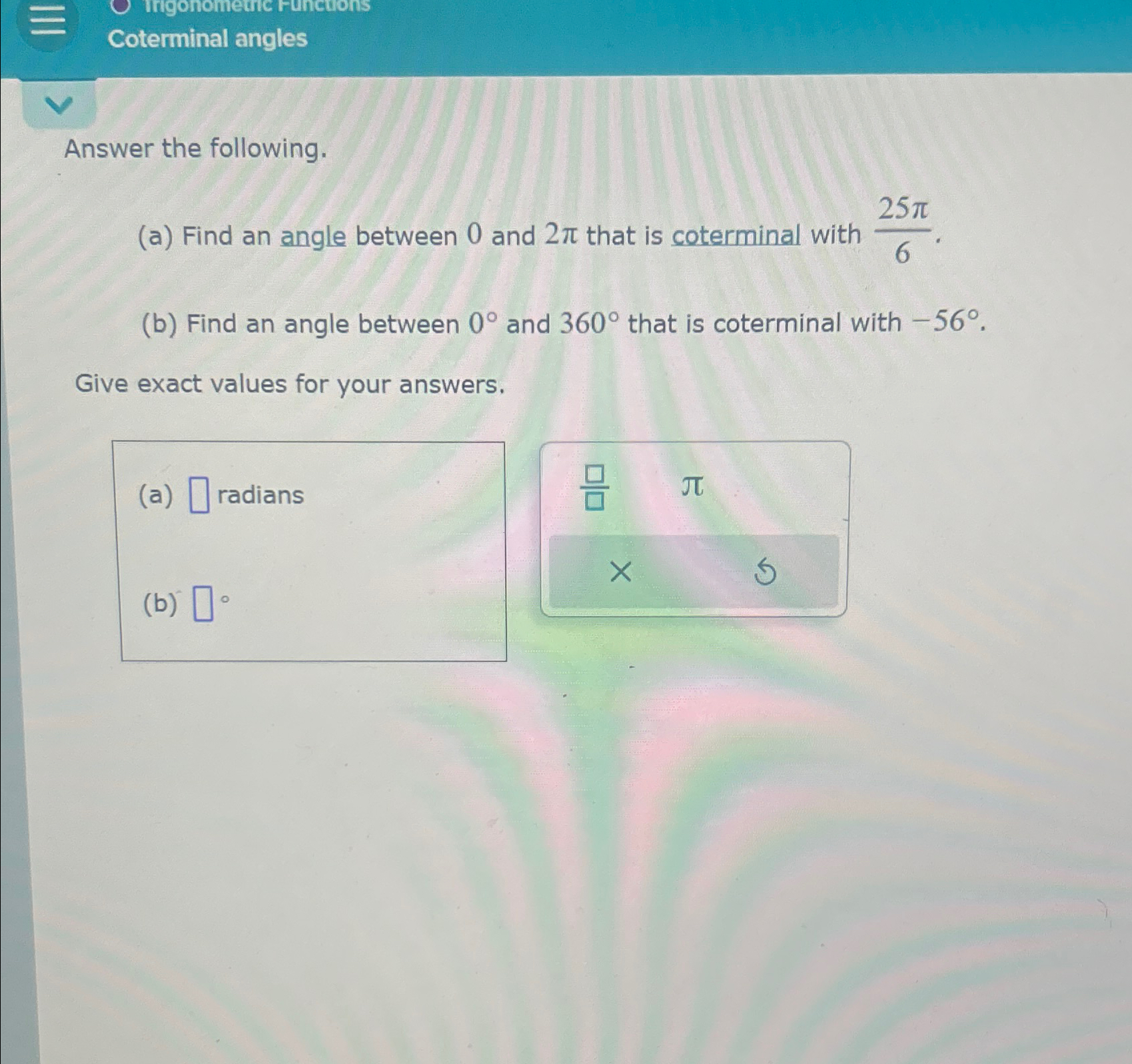 Solved Coterminal anglesAnswer the following.(a) ﻿Find an | Chegg.com