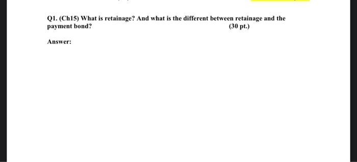 Solved Q1. (Ch15) What is retainage? And what is the | Chegg.com