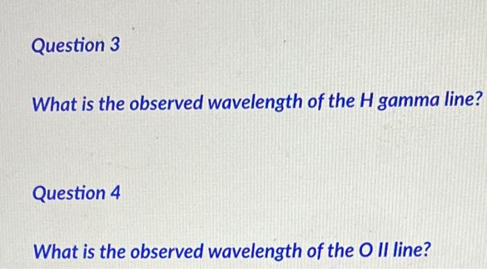 Solved What is the observed wavelength of the H gamma line? | Chegg.com
