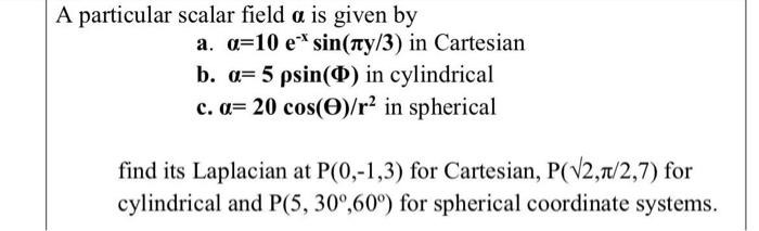 Solved particular scalar field α is given by a. | Chegg.com
