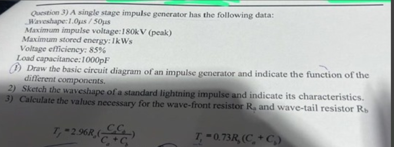 Solved Question 3) ﻿A single stage impulse generator has the | Chegg.com