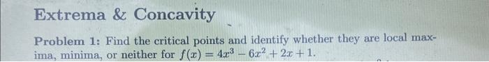 Solved Extrema \\& Concavity Problem 1: Find the critical | Chegg.com
