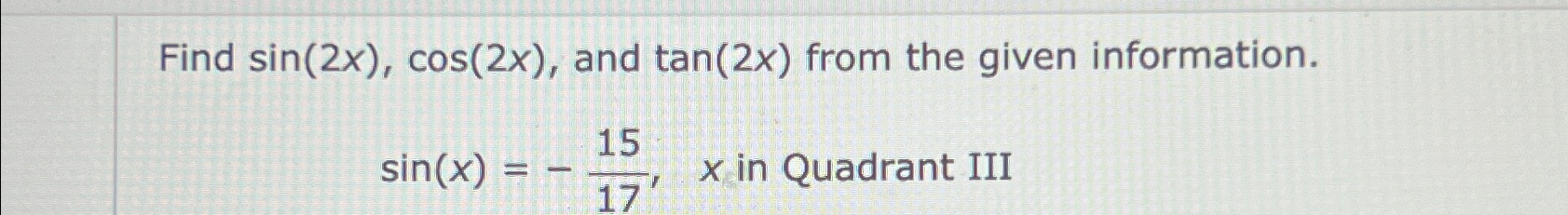 Solved Find sin(2x),cos(2x), ﻿and tan(2x) ﻿from the given | Chegg.com