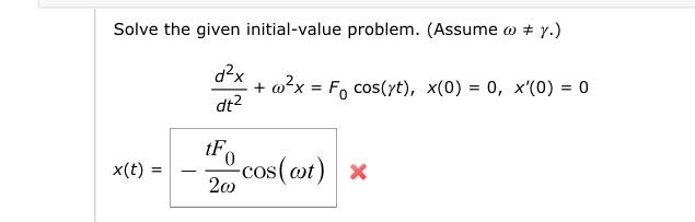 Solved Solve the given initial-value problem. (Assume ω =γ.) | Chegg.com