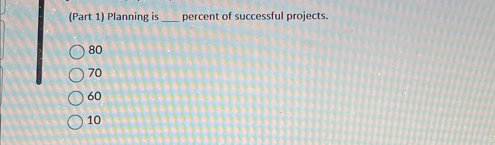 Solved (Part 1) ﻿Planning is percent of successful | Chegg.com