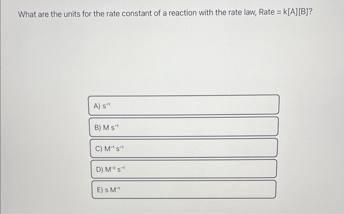 Solved What are the units for the rate constant of a | Chegg.com