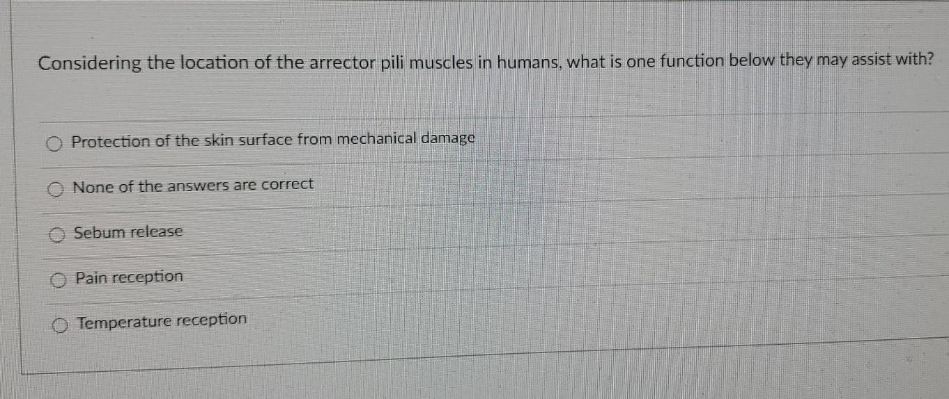 Solved Considering the location of the arrector pili muscles | Chegg.com