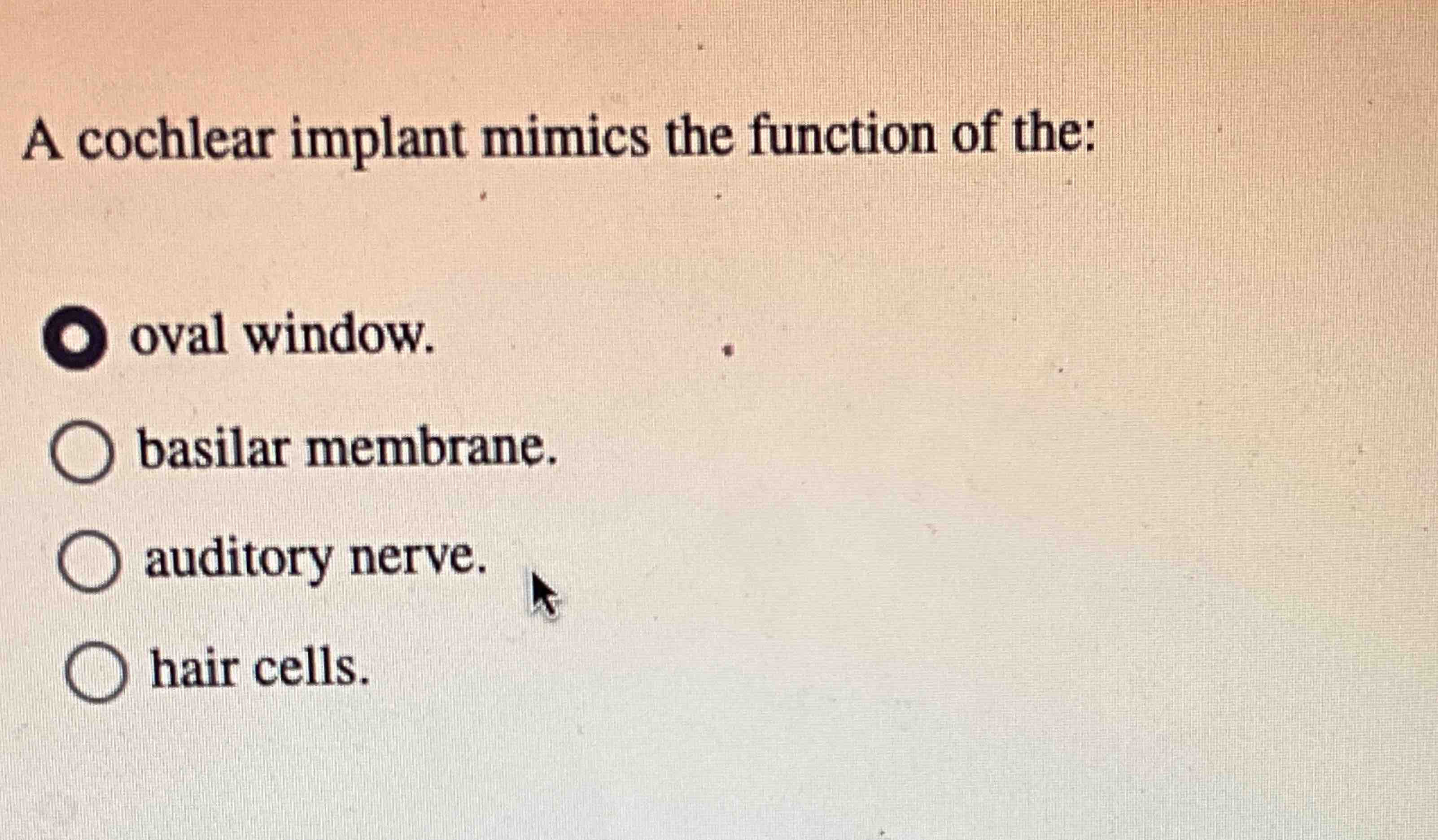Solved A cochlear implant mimics the function of the:oval | Chegg.com