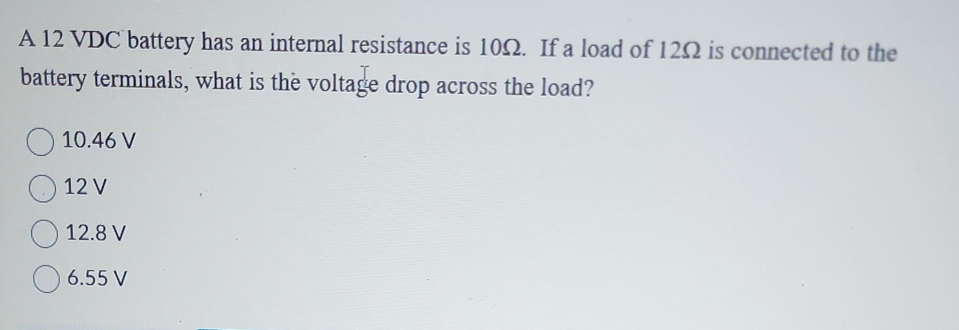 Solved A 12 VDC battery has an internal resistance is 10Ω. | Chegg.com