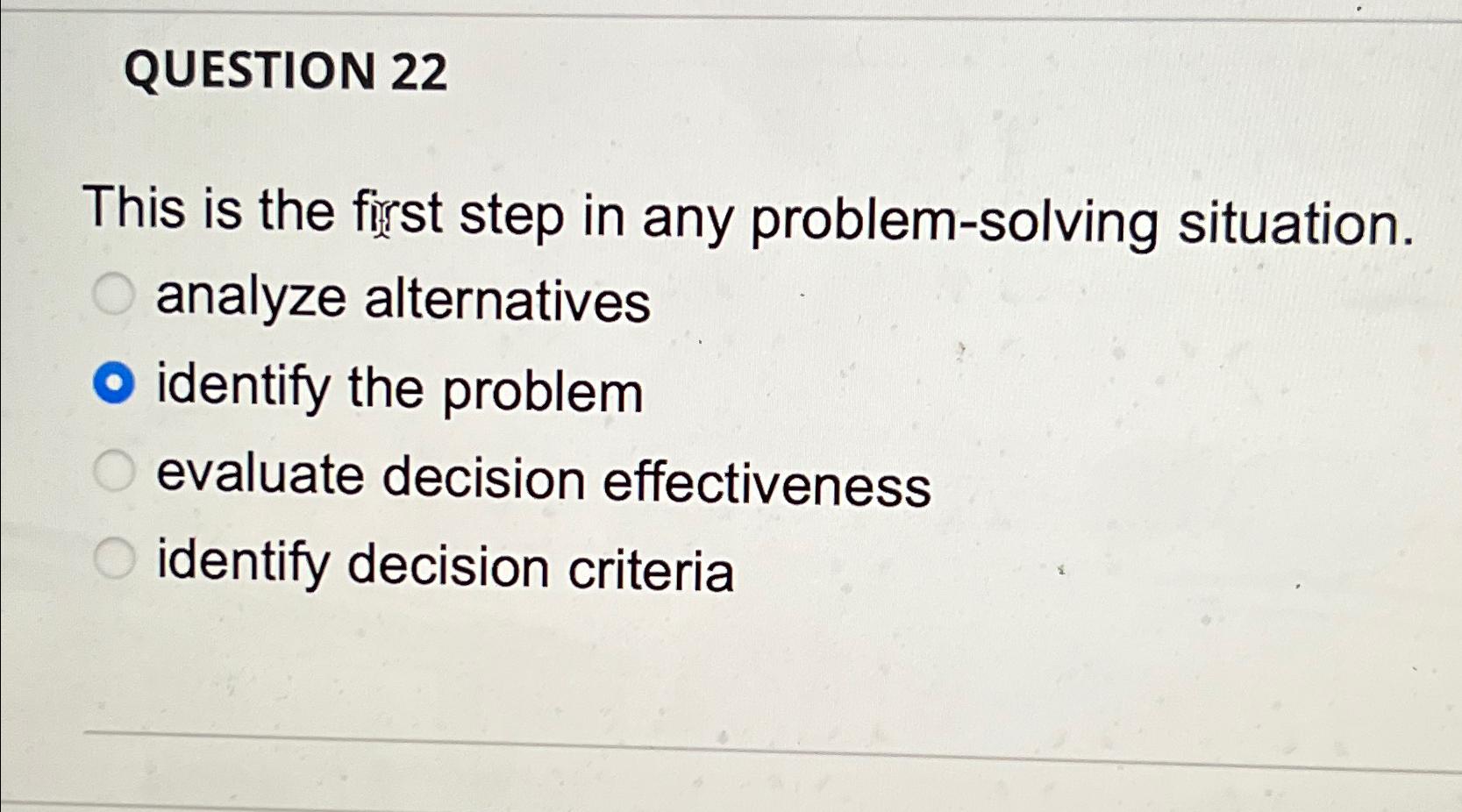 Solved QUESTION 22This is the first step in any | Chegg.com