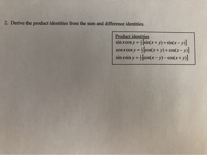 Solved 2. Derive the product identities from the sum and | Chegg.com