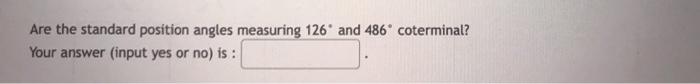 Solved Are the standard position angles measuring 126∘ and | Chegg.com