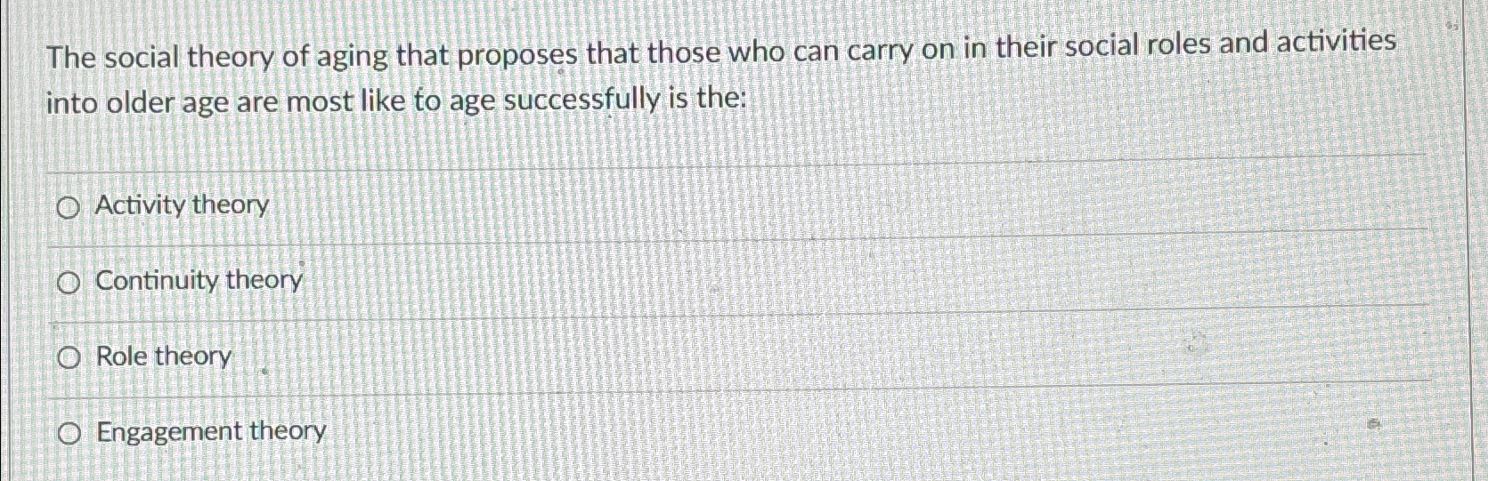 Solved The social theory of aging that proposes that those | Chegg.com