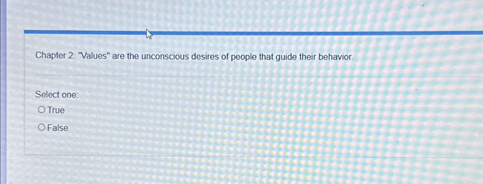 Solved Chapter 2: "Values" are the unconscious desires of | Chegg.com