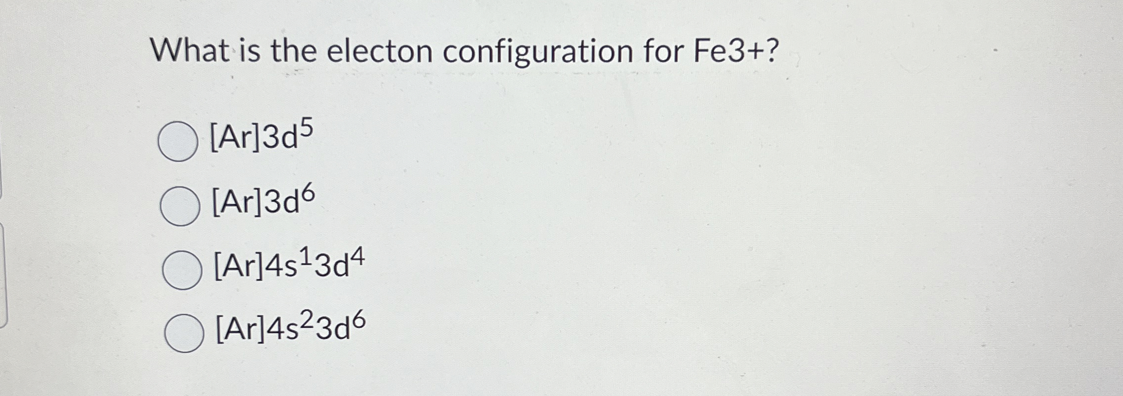 Solved What is the electon configuration for | Chegg.com