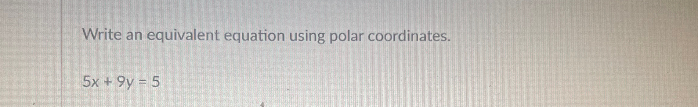 Solved Write an equivalent equation using polar | Chegg.com