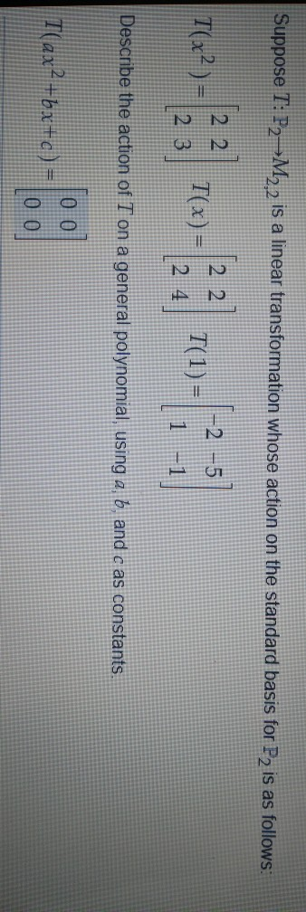 Solved Suppose T: P2-M2,2 is a linear transformation whose | Chegg.com