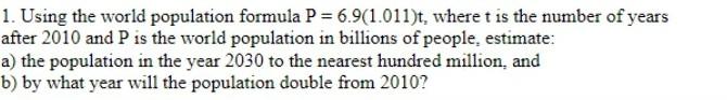 Solved 1. Using the world population formula P = | Chegg.com