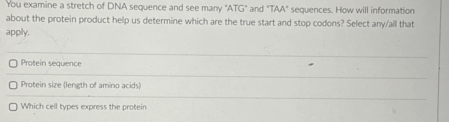 Solved You examine a stretch of DNA sequence and see many | Chegg.com