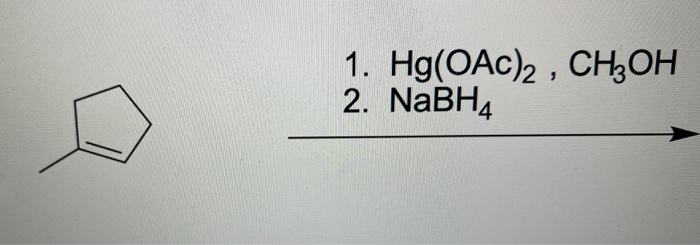 Solved 1. Hg(OAC)2 , CH3OH 2. NaBHA | Chegg.com