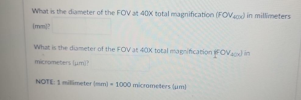 Solved What is the diameter of the FOV at 40x ﻿total | Chegg.com