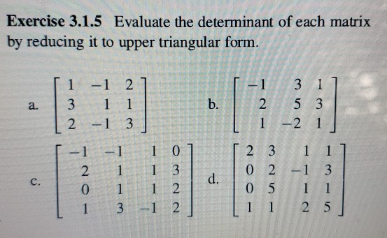 Exercise 3.1.5 Evaluate the determinant of each | Chegg.com