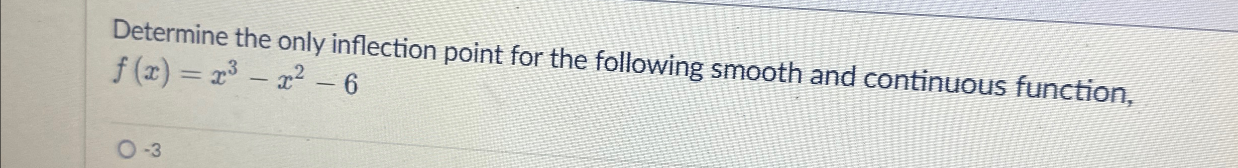 Solved Determine the only inflection point for the following | Chegg.com
