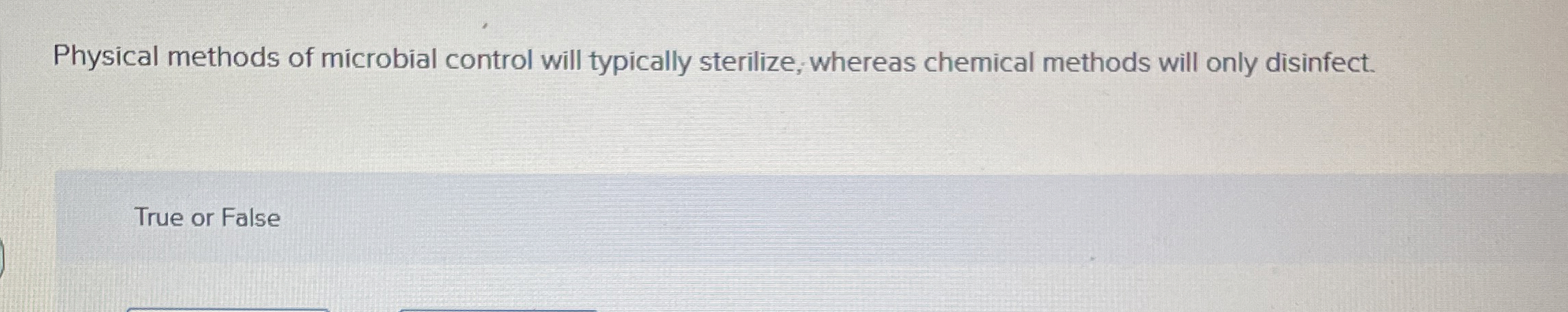 Solved Physical methods of microbial control will typically | Chegg.com
