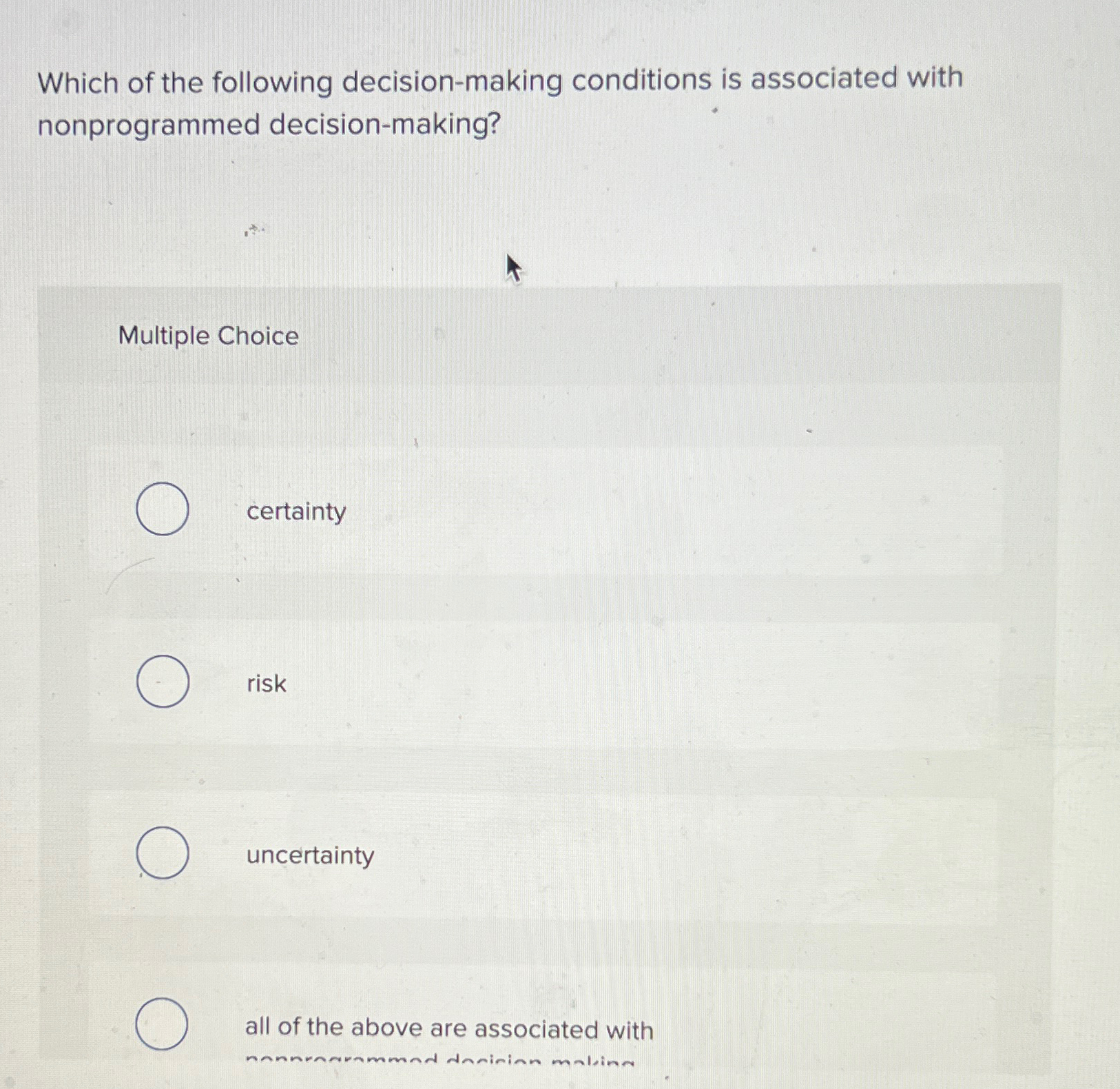 Solved Which of the following decision-making conditions is | Chegg.com