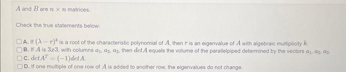 Solved A and B are n×n matrices. Check the true statements | Chegg.com