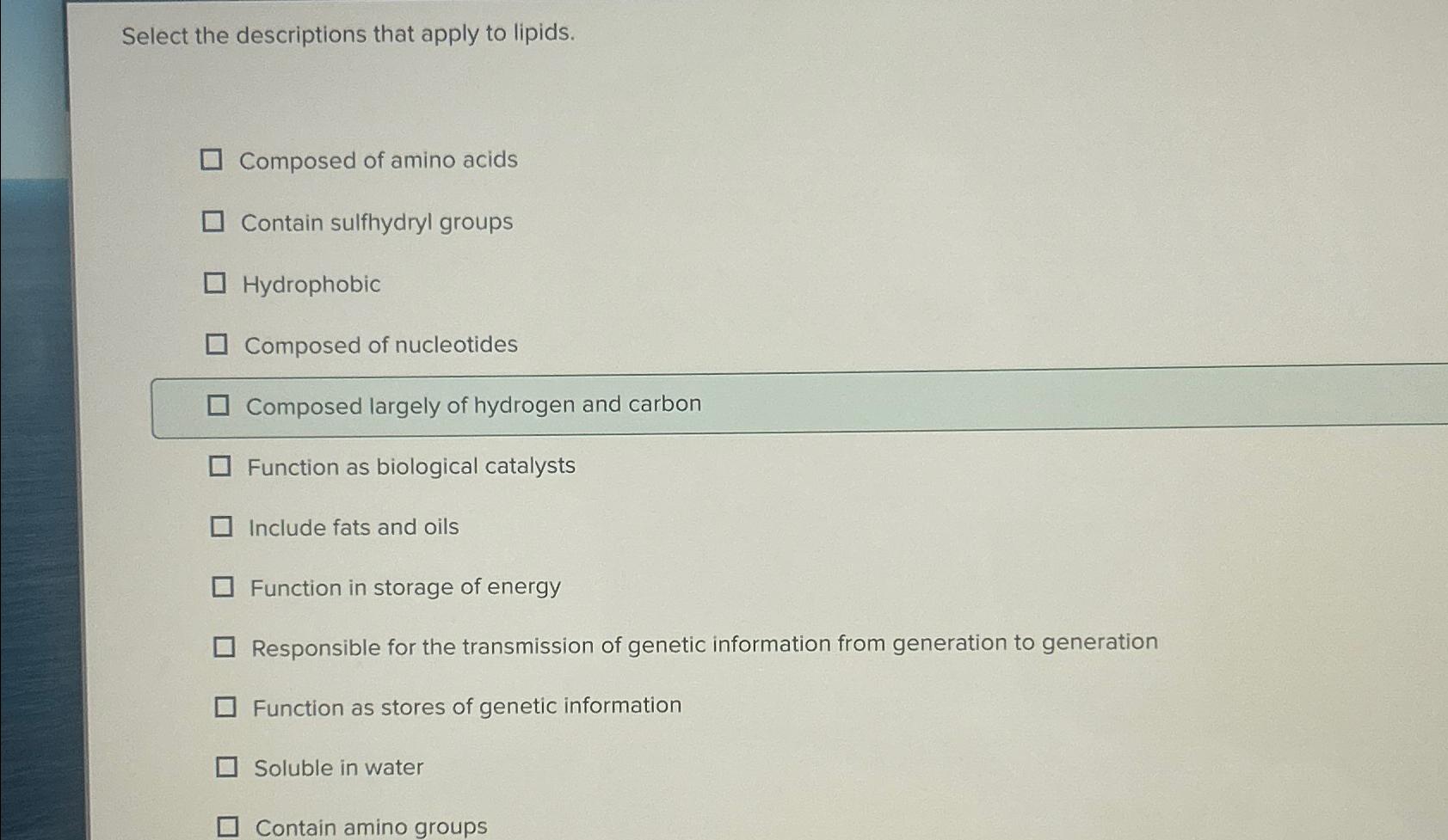 Solved Select the descriptions that apply to lipids.Composed | Chegg.com