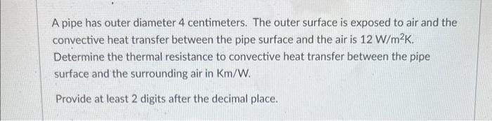 Solved A pipe has outer diameter 4 centimeters. The outer | Chegg.com