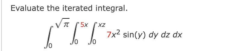 Solved Evaluate the iterated | Chegg.com