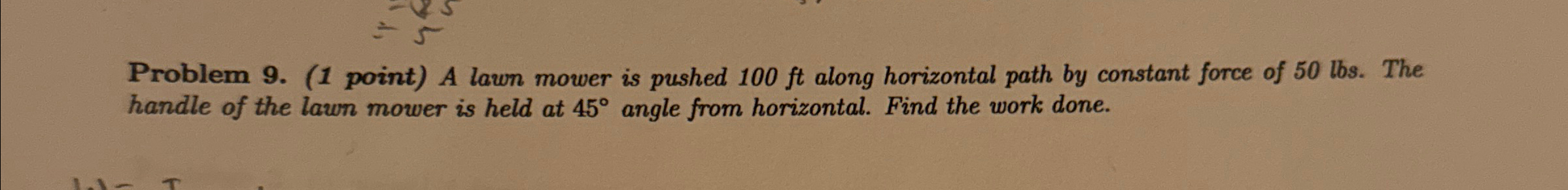Solved A lawn mower is pushed 100ft ﻿along horizontal path | Chegg.com
