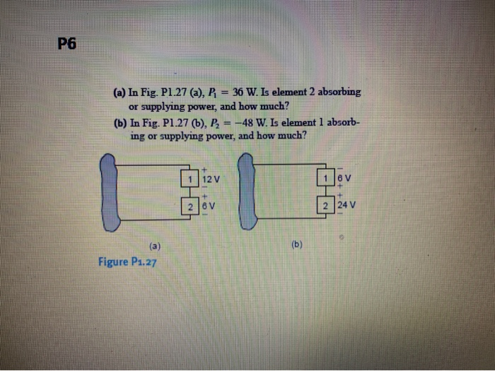 Solved P6 (a) In Fig. P1.27 (a), P = 36 W. Is element 2 | Chegg.com