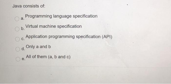 Solved Java consists of: Programming language specification | Chegg.com
