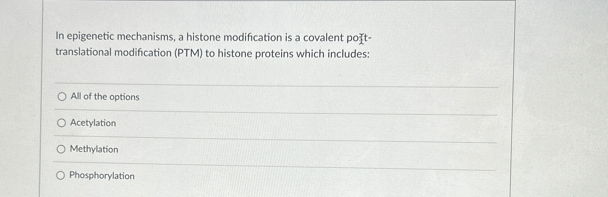 Solved In epigenetic mechanisms, a histone modification is a | Chegg.com