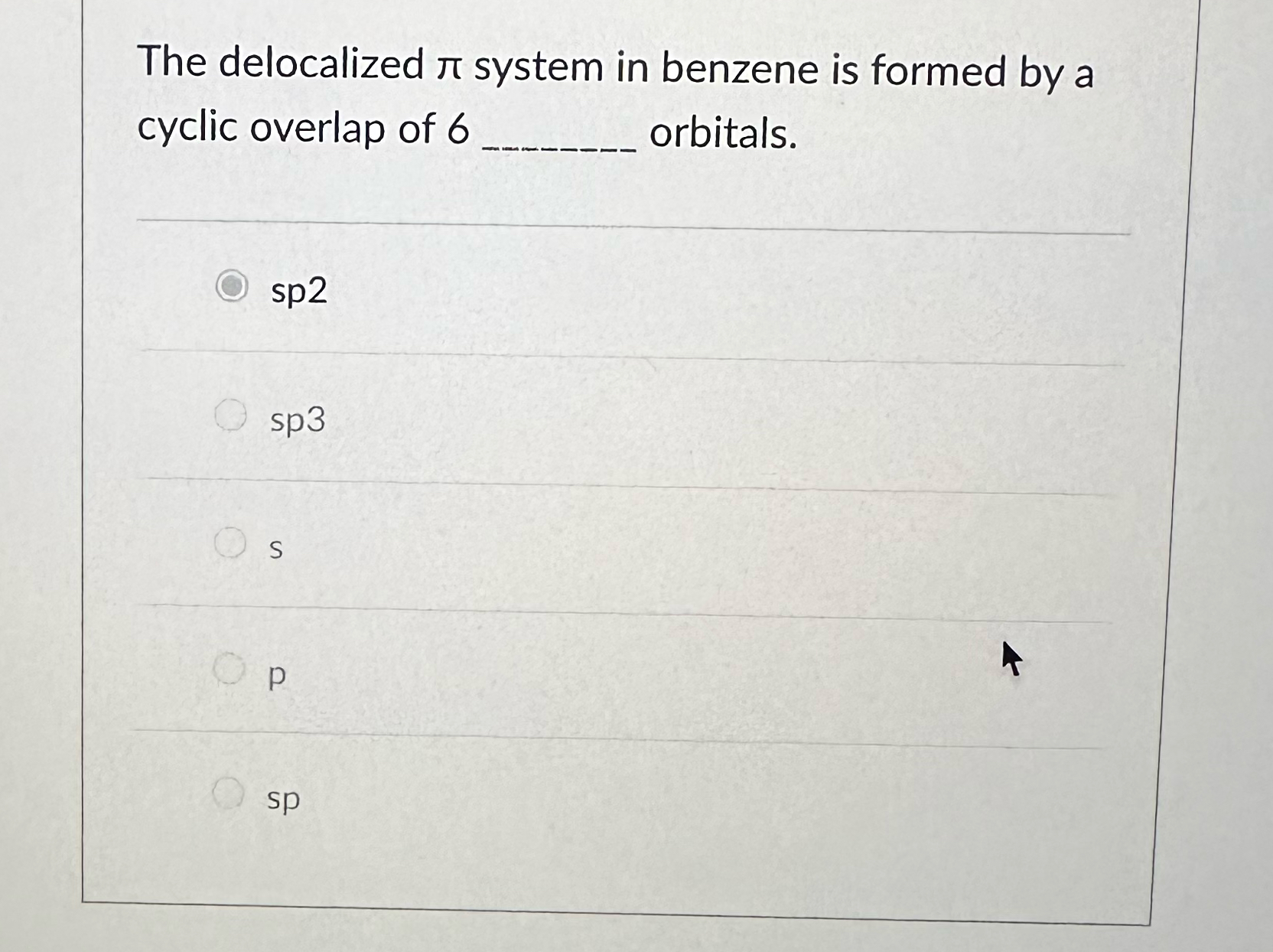 Solved The delocalized π ﻿system in benzene is formed by a | Chegg.com