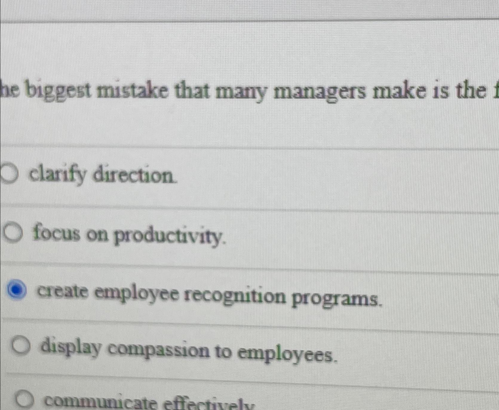 Solved he biggest mistake that many managers make is | Chegg.com