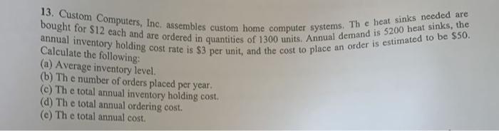 Solved 13. Custom Computers, Inc, assembles custom home | Chegg.com