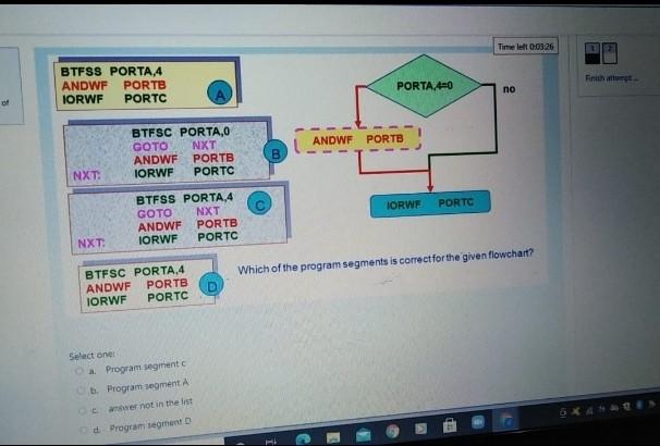 Solved Timel 00326 BTFSS PORTA 4 ANDWF PORTB IORWF PORTC | Chegg.com