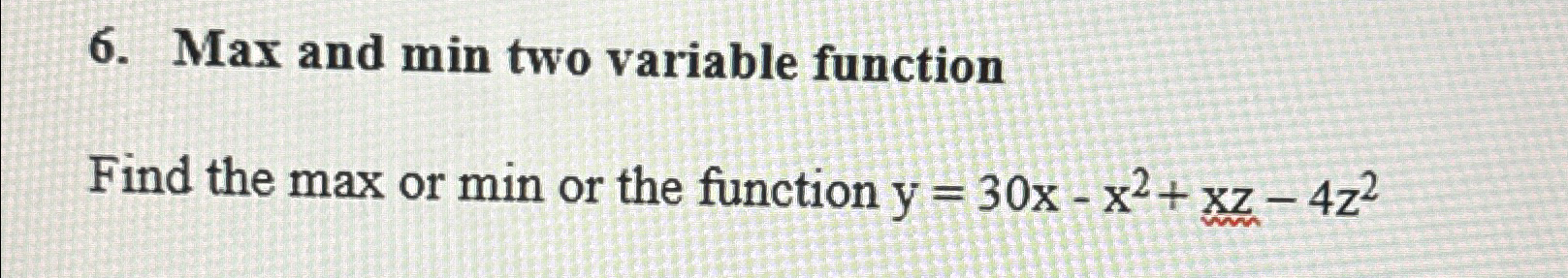 Solved Max and min two variable functionFind the max or min | Chegg.com