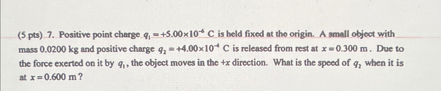Solved (5 pts) 7. Positive point charge q_(1)=+5.00\\\\times | Chegg.com