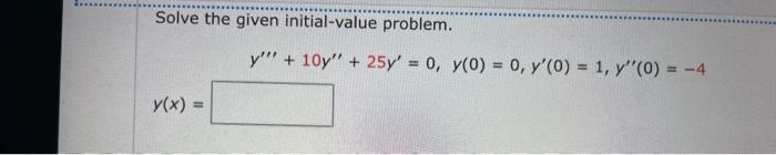 Solved Solve the given initial-value problem. | Chegg.com
