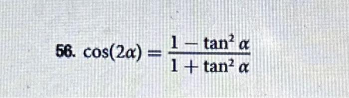Solved 56. cos(2α)=1+tan2α1−tan2α | Chegg.com