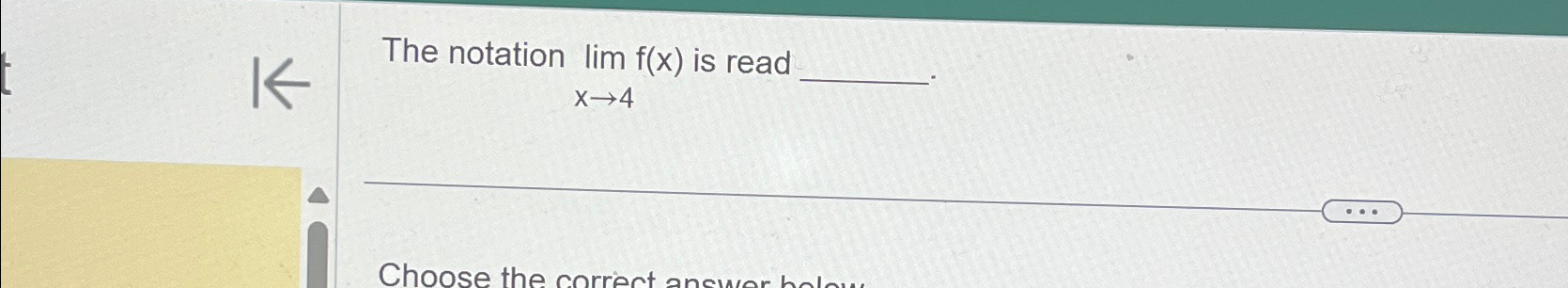 Solved The notation limx→4f(x) ﻿is read | Chegg.com
